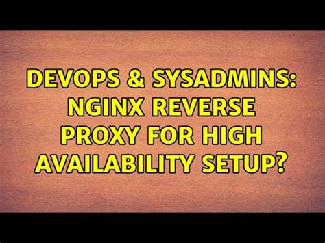 DevOps SysAdmins Nginx Reverse Proxy For High Availability Setup 2