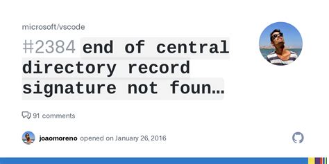 `end Of Central Directory Record Signature Not Found` During Extension Install · Issue 2384