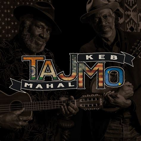 Taj Mahal And Keb Mo Come Together On Tajmo Udiscover