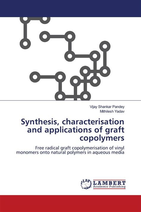 Synthesis Characterisation And Applications Of Graft Copolymers 978