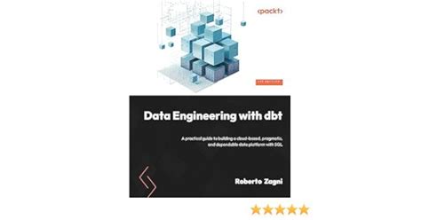 Data Engineering With Dbt A Practical Guide To Building A Cloud Based Pragmatic And