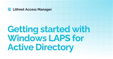 Getting Started With Windows LAPS For Active Directory Lithnet Access
