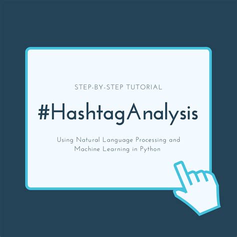 How To Perform Hashtag Analysis Using Natural Language Processing And Machine Learning In Python