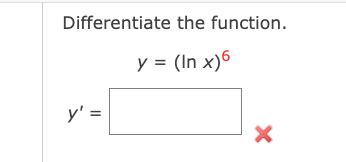 Solved Differentiate The Function Y Lnx 6 Chegg
