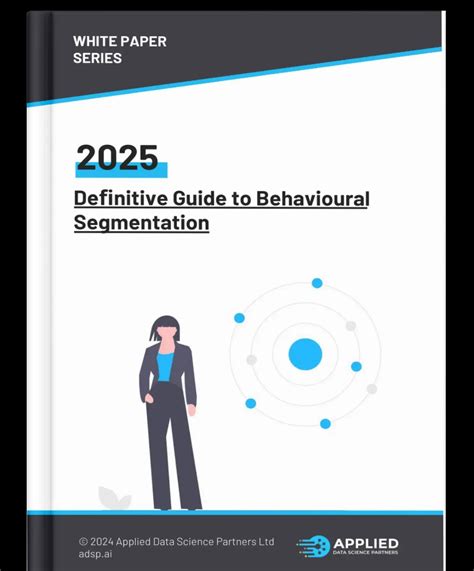Behavioural Segmentation 2025 Ultimate Guide Adsp