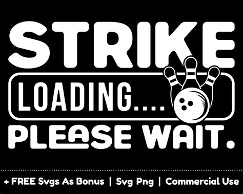 Strike Loading Please Wait Svg Png Files Sport Svg Funny Bowling Tshirt Design Svg Bowling