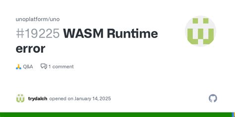 Wasm Runtime Error · Unoplatform Uno · Discussion 19225 · Github