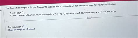 solved use the surface integral in stokes theorem to