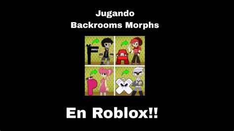 Jugando Backrooms Morph En Roblox Parte Youtube