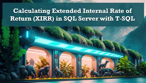 Calculating Extended Internal Rate Of Return XIRR In SQL Server With