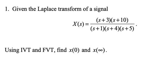 Solved 1 Given The Laplace Transform Of A Signal