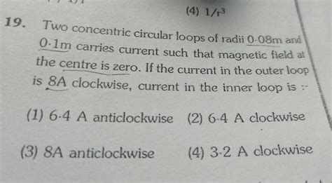 Two Concentric Circular Loops Of Radii M And M Carries Current