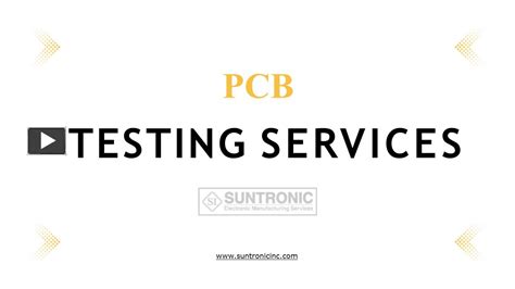 Ppt Printed Circuit Board Testing Services And Solutions By Suntronic Inc Powerpoint