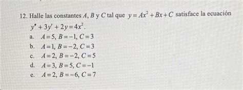 solved find the constants a b and c such that they satisfy