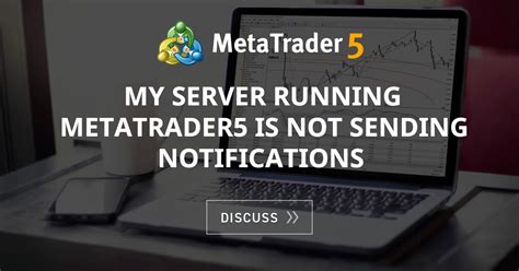My Server Running Metatrader5 Is Not Sending Notifications Expert