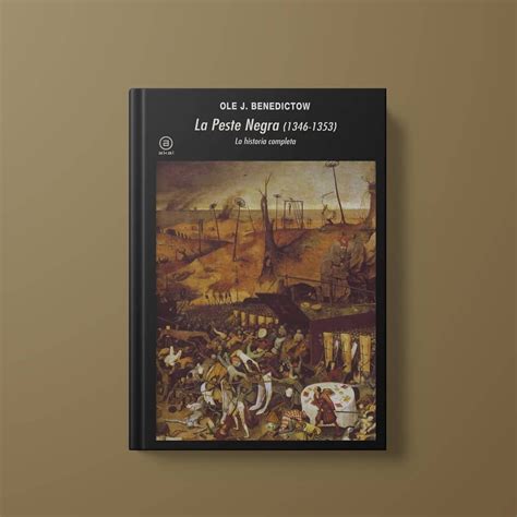 La Peste Negra 1346 1353 La Historia Completa De Ole J Benedictow