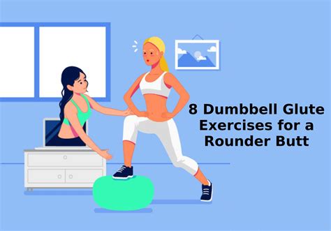 8 Dumbbell Glute Exercises For A Rounder Butt