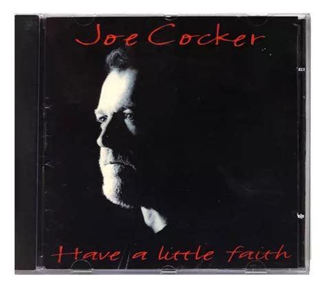 Joe Cocker Have A Little Faith Cd Original Novo Mercadolivre