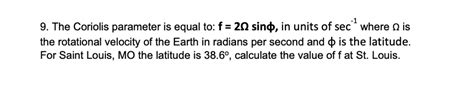 Solved 1 9 The Coriolis Parameter Is Equal To F 2Ω Sing Solved 1 9 The Coriolis Parameter Is Equal To F 2Ω Sing