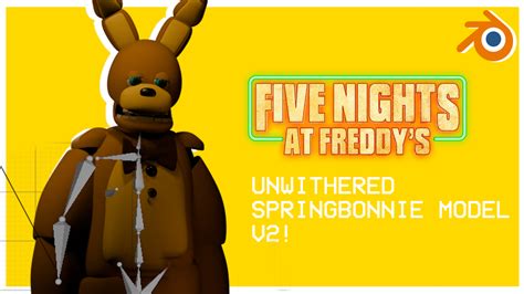 Fnaf Movie Unwithered Springbonnie Model V2 By Banimationss On Deviantart
