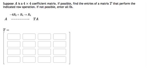Solved Suppose A Is A 44 Coefficient Matrix If Possible Chegg
