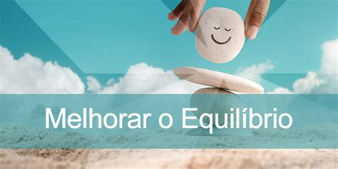 Melhorar O Equilíbrio 5 Dicas De Exercícios