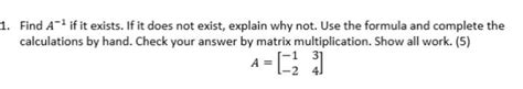 Solved Find A1 If It Exists If It Does Not Exist Explain Chegg