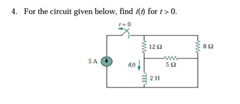 Solved 4 For The Circuit Given Below Find I T For T 0 Chegg Com