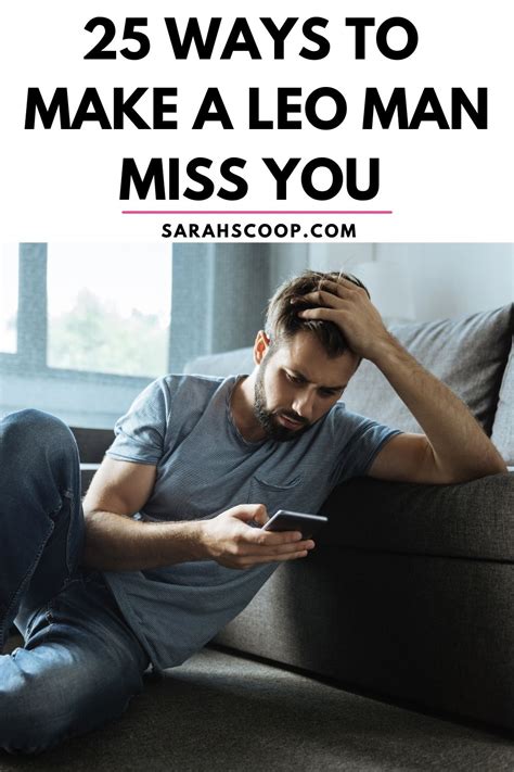 25 Ways To Make A Leo Man Miss You After Breakup Sarah Scoop