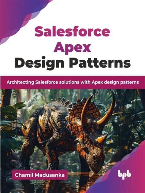 Salesforce Apex Design Patterns Architecting Salesforce Solutions With