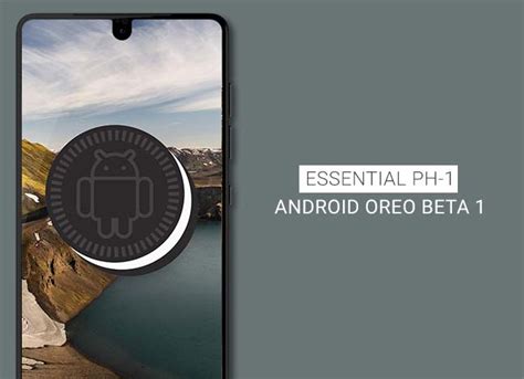 Download And Install Android Oreo Beta On Essential Phone PH