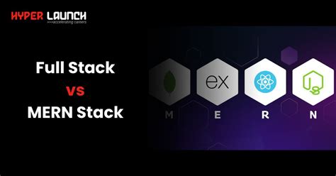 full stack vs mern stack which one is right for your web development needs hyperlaunch