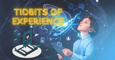 Tidbits Of Experience A Journey Through Lifes Small Yet Significant