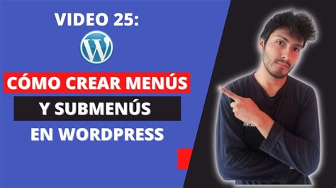 Cómo Crear Menús Y Submenús En Wordpress 2023 Youtube
