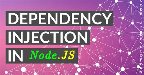 تزریق وابستگی یا همون Dependency Injection تو نودجی‌اس روزمرگی کدرها