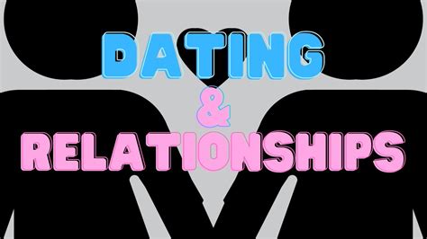 Dating And Relationships Youtube