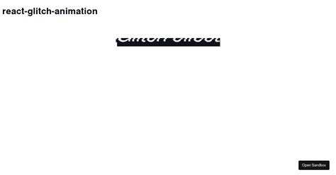 React Glitch Animation Examples Codesandbox