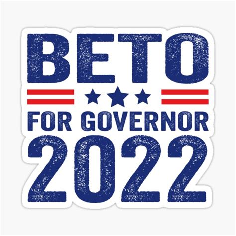 Beto For Governor 2022 Beto For Governor Of Texas Election Sticker