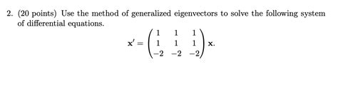 Solved 2 20 Points Use The Method Of Generalized