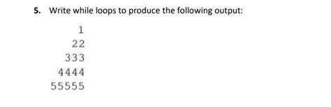 Solved Write While Loops To Produce The Following Output Chegg