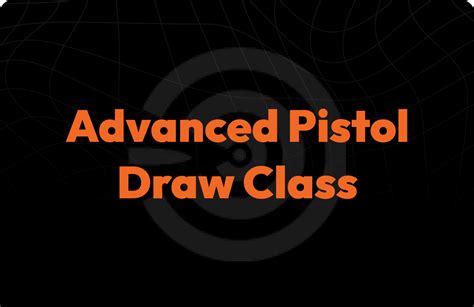 Advanced Pistol Draw Class Range Time