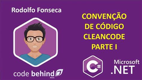 Codebehind Secção 1 Convenção De Código Cleancode Boas Práticas Net Core C F2