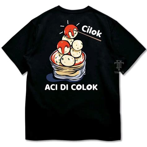 Jual Kaos Cilok Aci Dicolok Kaos Kuliner Makanan Khas Indonesia