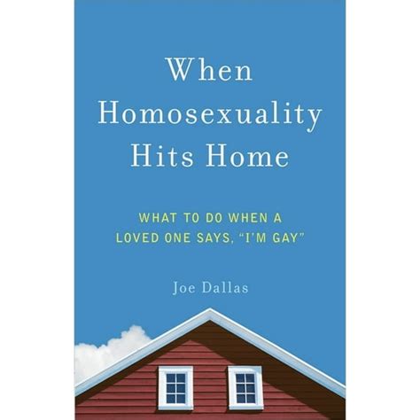 When Homosexuality Hits Home What To Do When A Loved One Says Im Gay