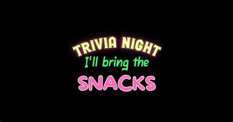 Trivia Night Ill Bring The Snacks Trivia Night Sticker Teepublic