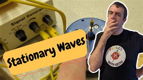 Investigating Stationary Waves On A String A Level Physics Required