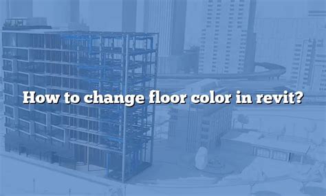 How To Change Floor Color In Revit