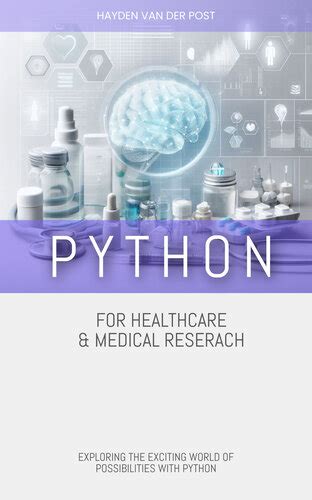 python for healthcare and medical research exploring the exciting world