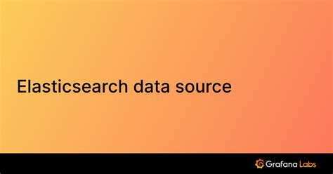Elasticsearch Data Source Grafana Documentation