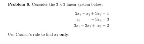 Solved Problem 6 ﻿consider The 3×3 ﻿linear System